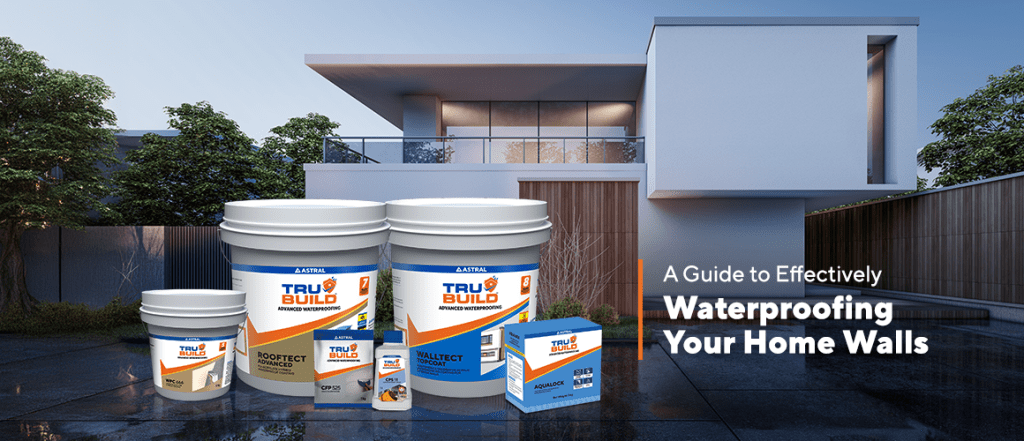 Importance of Wall Waterproofing for Your Home | Astral Trubuild