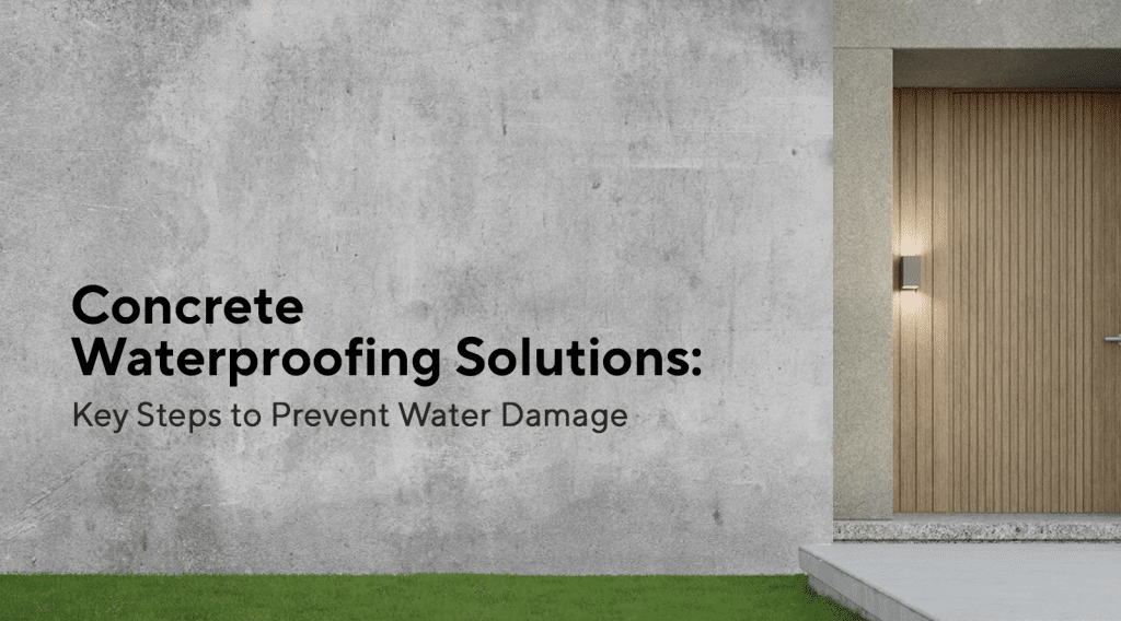 Ultimate Guide to Concrete Waterproofing Solutions for Water Damage