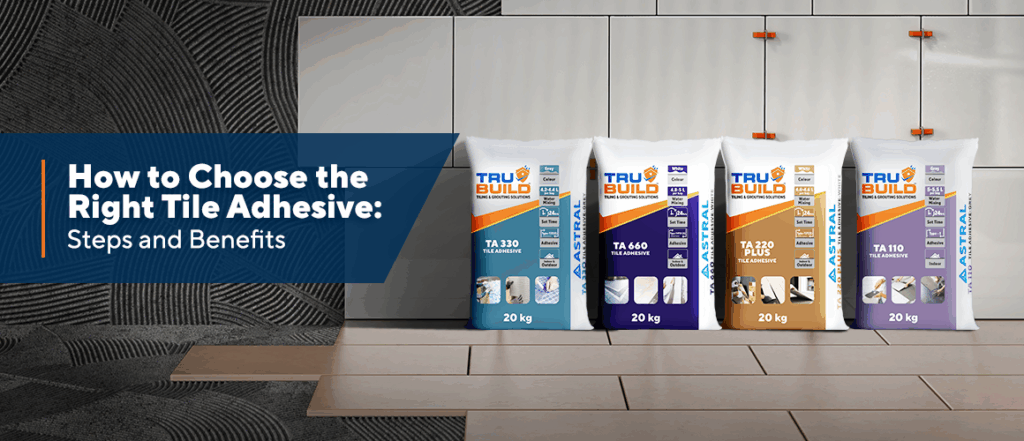 How to Choose The Best Tile Adhesive & Its Benefits